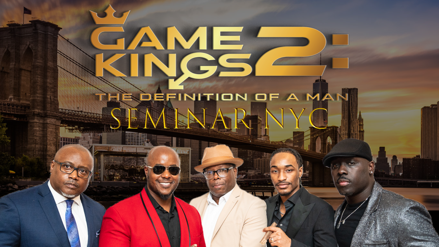Game Kings 2 The Definition Of A Man Seminar NYC The Truth Is Inside You Game Kings 2 The Definition Of A Man Seminar NYC The Truth Is Inside You